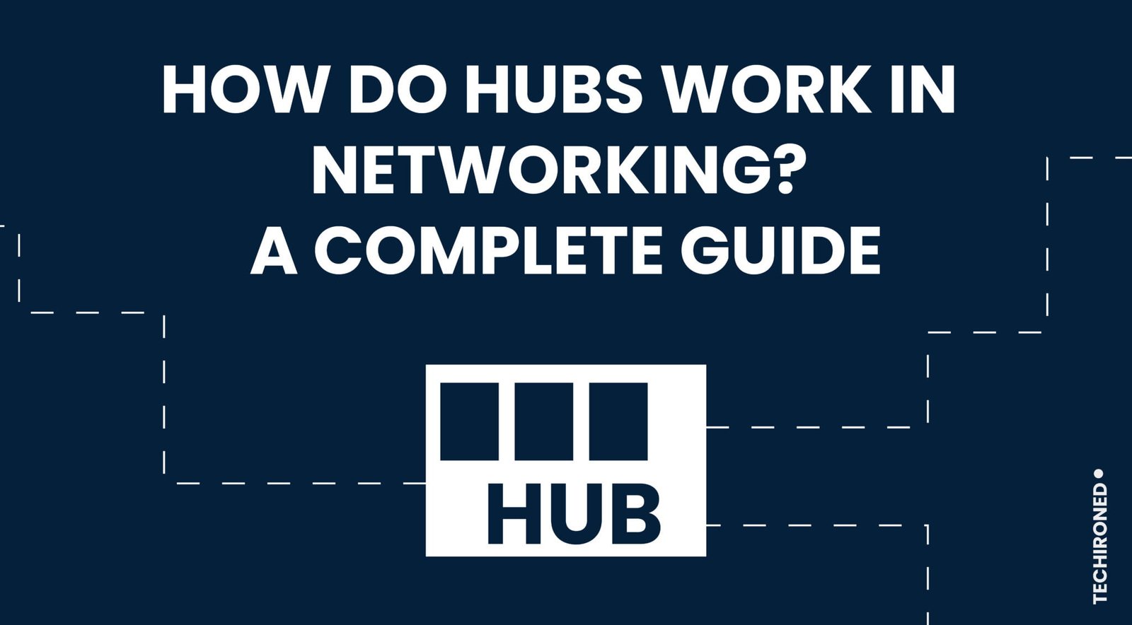 How Do Hubs Work In Networking? A Complete Guide | Techironed