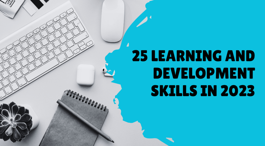25 Learning And Development Skills In 2023 | Techironed